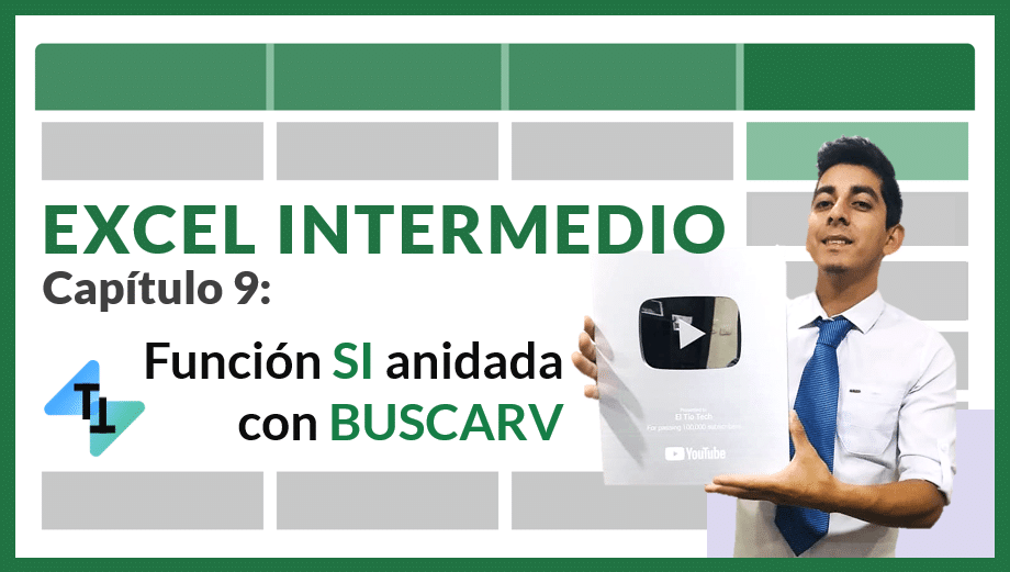 🥇 Capítulo 9: Función SI anidada con BUSCARV - Aplicaciones en Excel